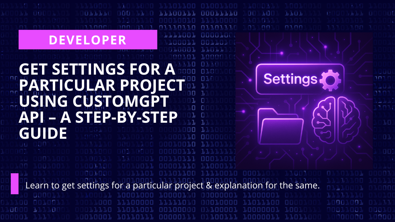 Get Settings For A Particular Project Using Customgpt Rag Api A Step 5670