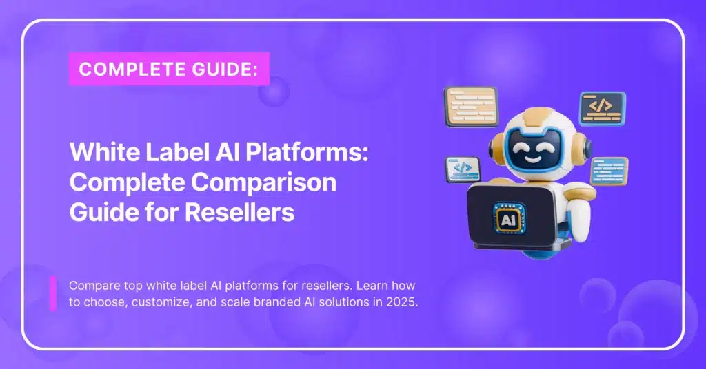 White Label AI Platforms: Comparison Guide For Resellers