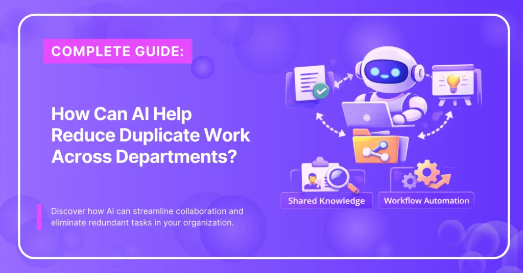 How Can AI Help Reduce Duplicate Work Across Departments? - CustomGPT
