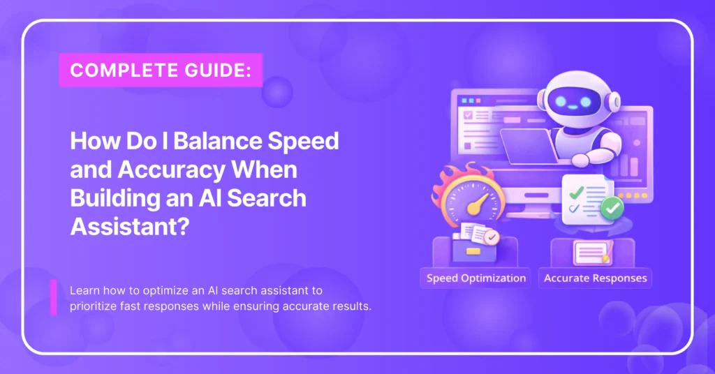 How To Optimize AI Search For Speed Vs Accuracy