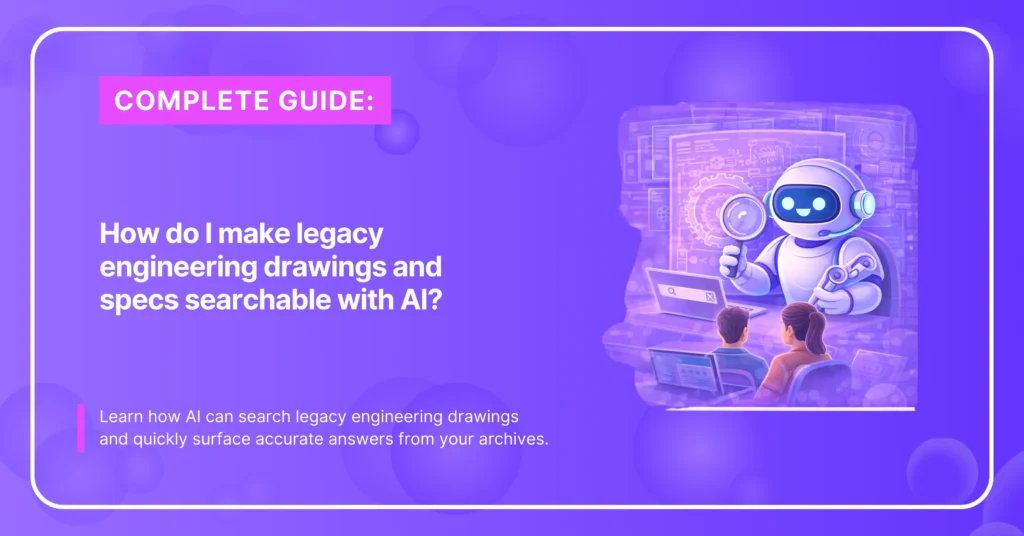Legacy Engineering Drawings & Specs Searchable With AI