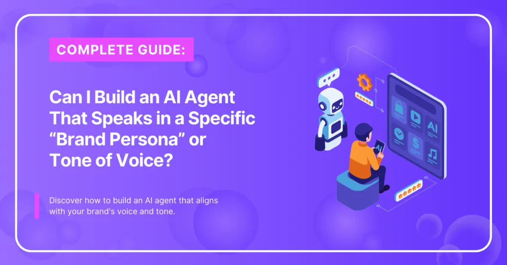 Building An AI Agent With A Custom Brand Persona And Tone